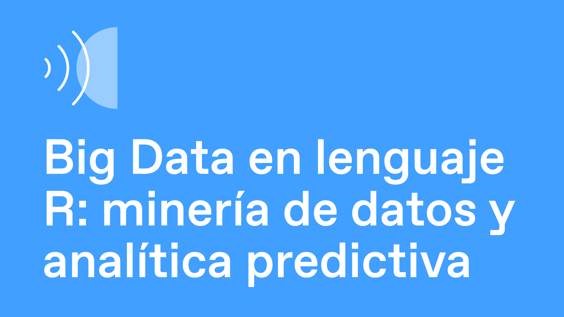 Big data en Lenguaje R: Minería de datos y analítica predictiva - Blog ...